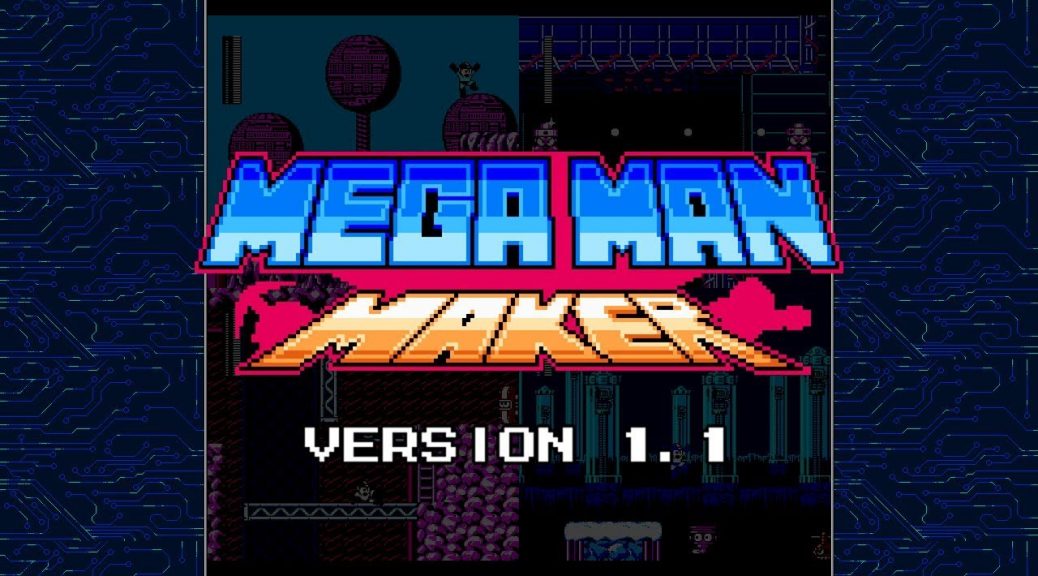 Mega Man Maker Version 1.1 has been released