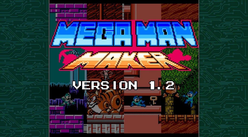 Mega Man Maker - Version 1.2 is now available for download