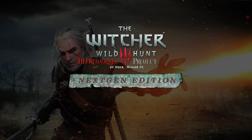 The Witcher 3 HD Reworked Project NextGen Edition will be fully ...